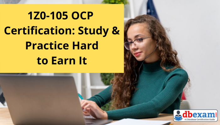 Ace the 1Z0-105 OCP Exam: Are Practice Tests Helpful? | DBExam