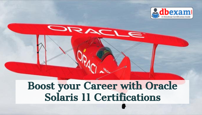 Enhance Career Path With Oracle Solaris 11 Certification | DBExam